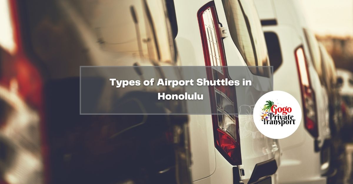 Types of Airport Shuttles in Honolulu